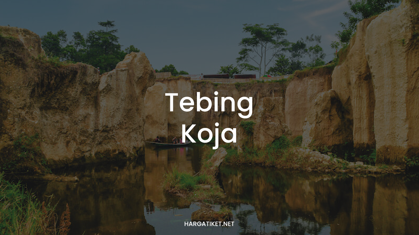 √ TEBING KOJA: Aktivitas & Tiket Masuk 2026